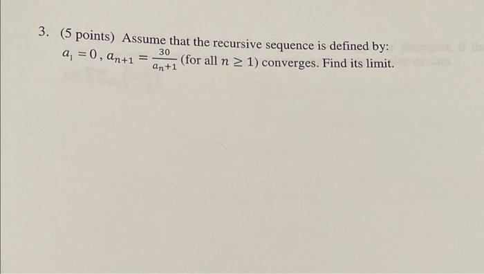 Solved 3. (5 points) Assume that the recursive sequence is | Chegg.com