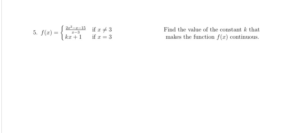 Solved f(x)={2x2-x-15x-3 if x≠3kx+1 if x=3Find the value of | Chegg.com