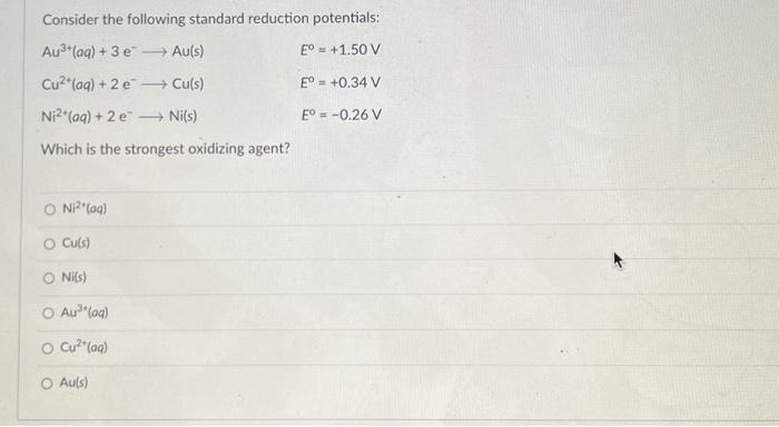 Solved Consider the following standard reduction potentials: | Chegg.com