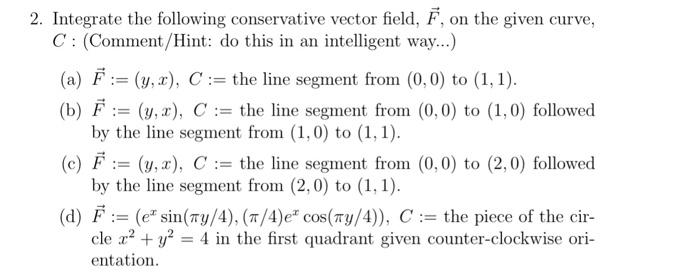 Solved 2. Integrate the following conservative vector field, | Chegg.com