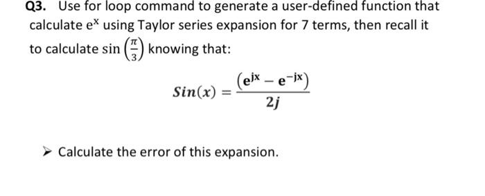 Solved Q3. Use for loop command to generate a user-defined | Chegg.com Solved Q3. Use for loop command to generate a user-defined | Chegg.com