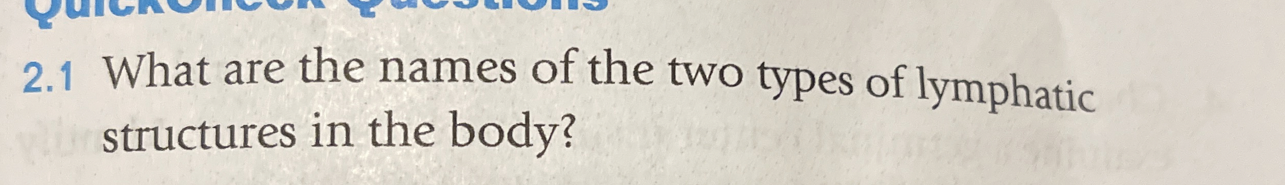 Solved 2.1 ﻿What are the names of the two types of lymphatic | Chegg.com