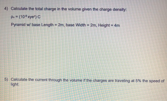 Solved 4) Calculate the total charge in the volume given the | Chegg.com