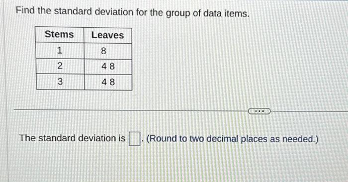 Solved Find the standard deviation for the group of data | Chegg.com