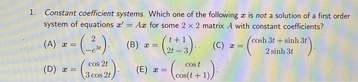 Solved 1. Constant coefficient systems. Which one of the | Chegg.com