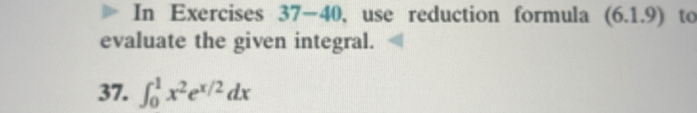 Solved In Exercises 37-40, ﻿use reduction formula (6.1.9) | Chegg.com
