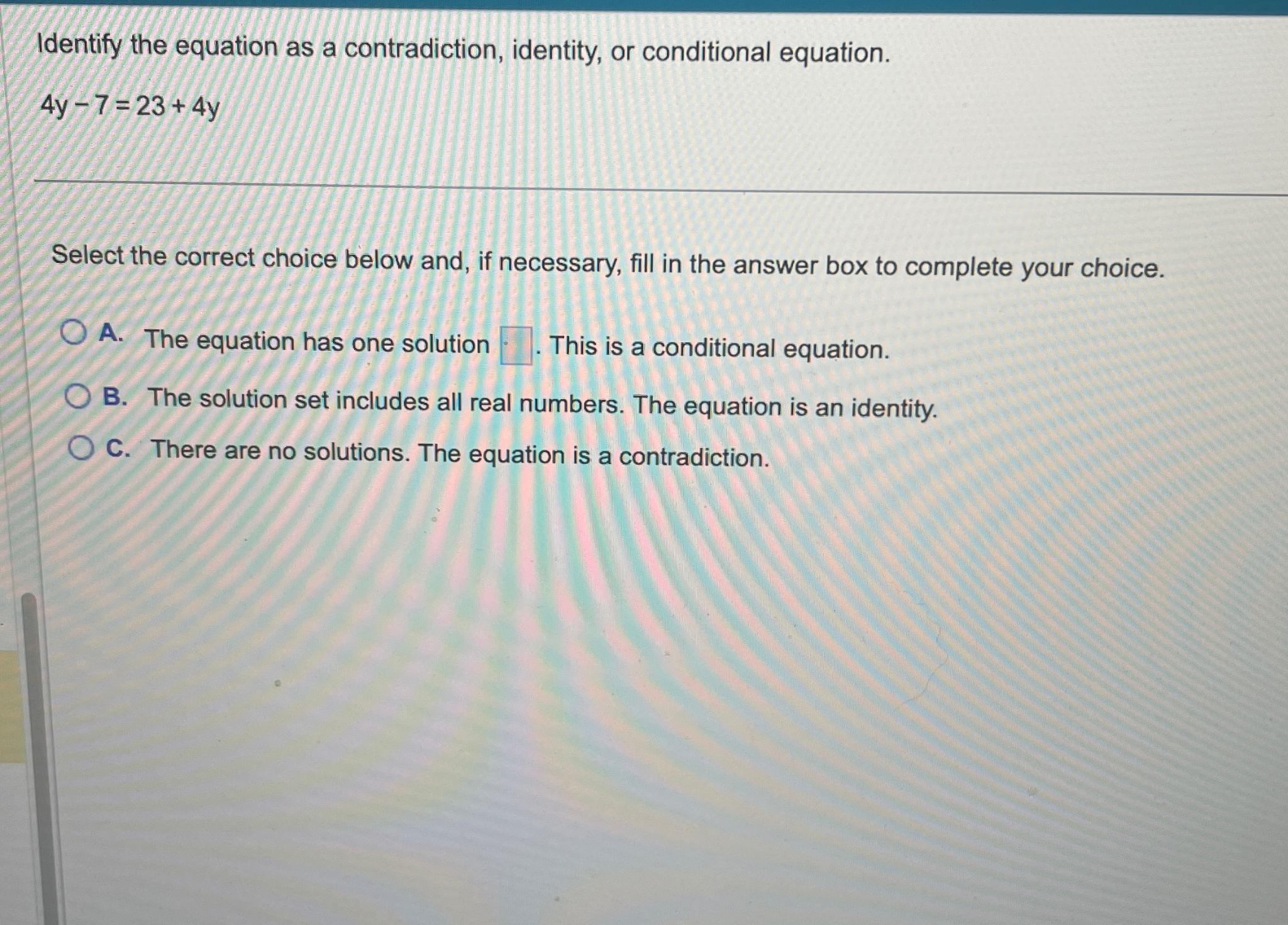 Solved Identify the equation as a contradiction, identity, | Chegg.com