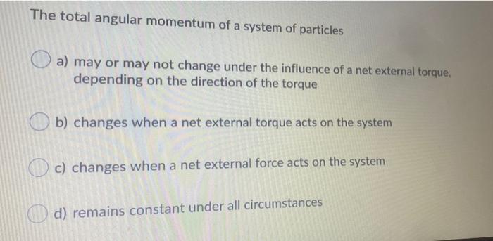 Solved The total angular momentum of a system of particles | Chegg.com