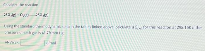 Solved Consider the reaction 2SO2( g)+O2( g) 2SO3( g) Using | Chegg.com