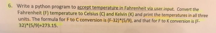 Solved 6. Write a python program to accept temperature in | Chegg.com