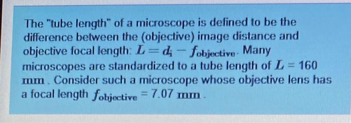 Solved - The "tube length" of a microscope is defined to be | Chegg.com