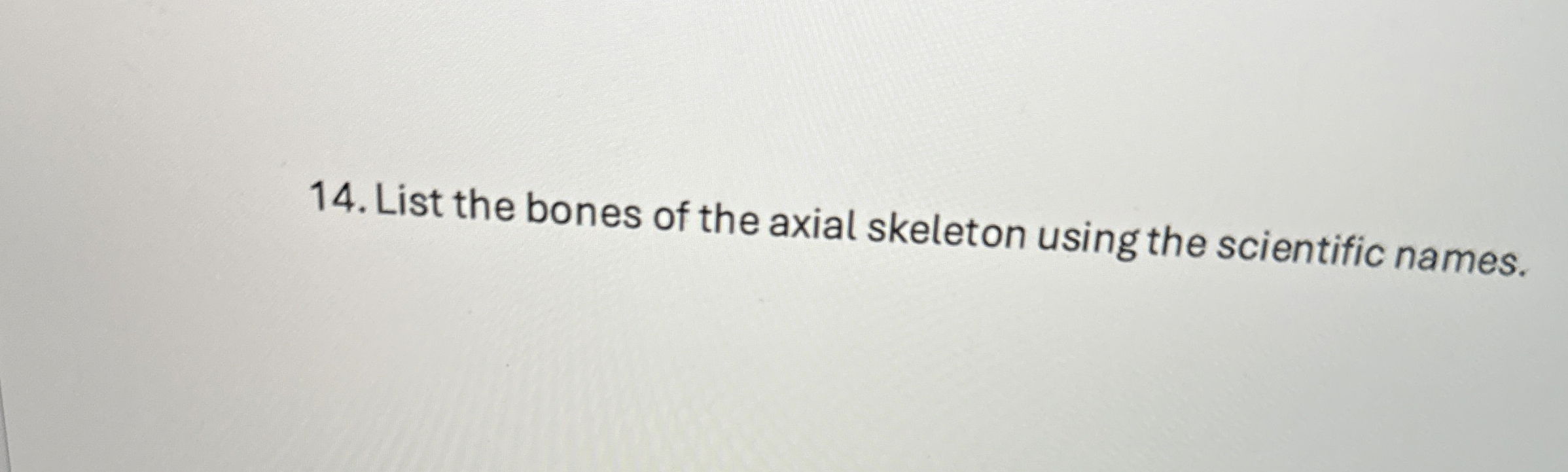 Solved List the bones of the axial skeleton using the | Chegg.com