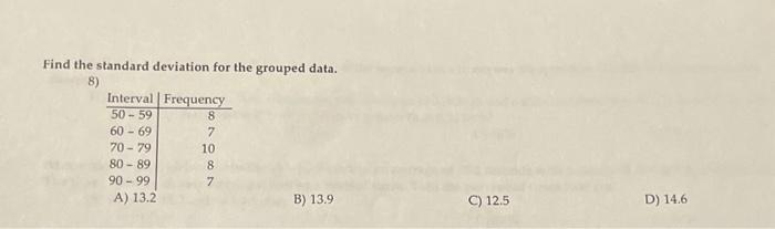 Solved Find the standard deviation for the grouped data. 8, | Chegg.com
