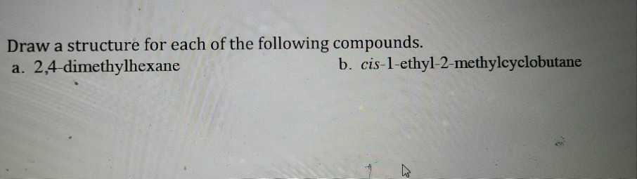 Solved Draw a structure for each of the following compounds. | Chegg.com