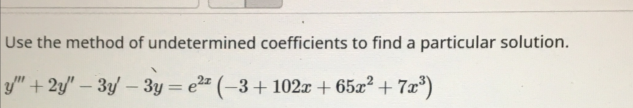 Solved Use the method of undetermined coefficients to find a | Chegg.com