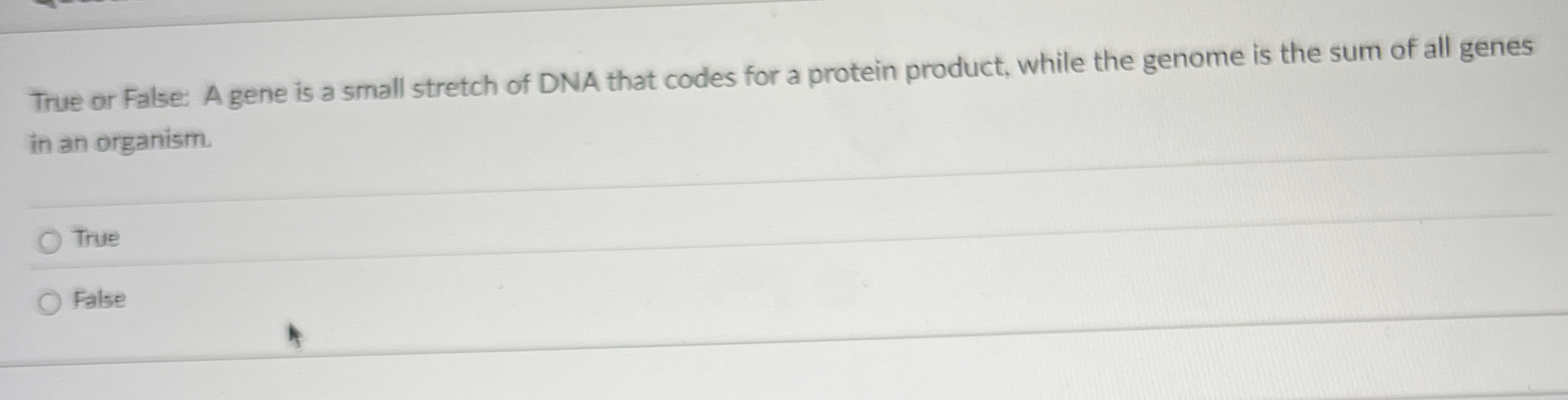 Solved True or False: A gene is a small stretch of DNA that | Chegg.com