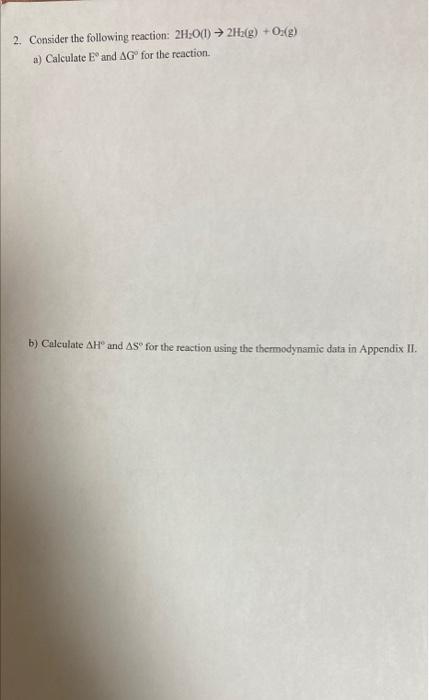 Solved 2. Consider the following reaction: 2H:0(1) 2H2(g) | Chegg.com
