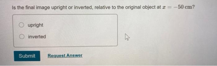 Solved Is the final image upright or inverted, relative to | Chegg.com