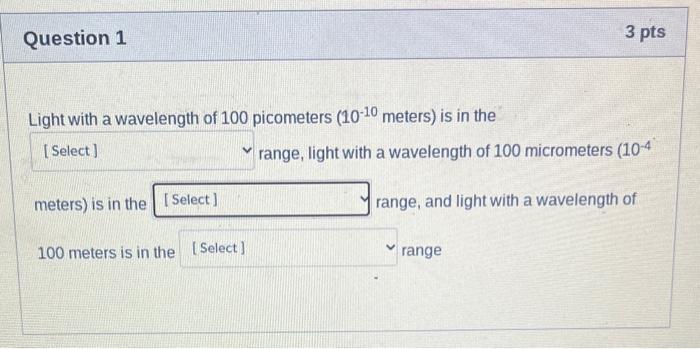 Solved Light with a wavelength of 100 picometers (10−10 | Chegg.com