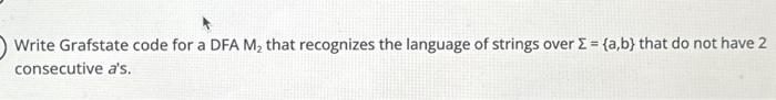 Solved Write Grafstate code for a DFA M2 that recognizes the | Chegg.com