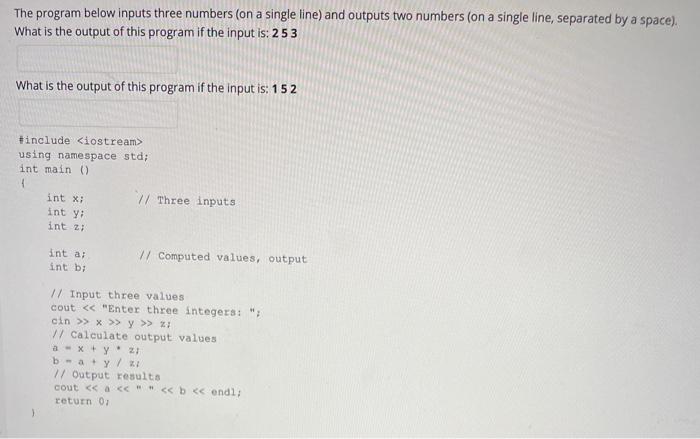 Solved The program below inputs three numbers (on a single | Chegg.com