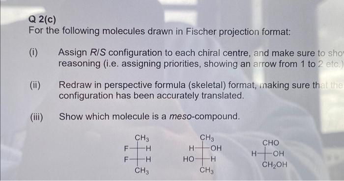 Solved Q 2(c) For the following molecules drawn in Fischer | Chegg.com