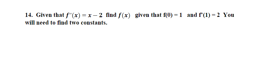 Solved Given that f''(x)=x-2 ﻿find f(x) ﻿given that f(0)=1 | Chegg.com