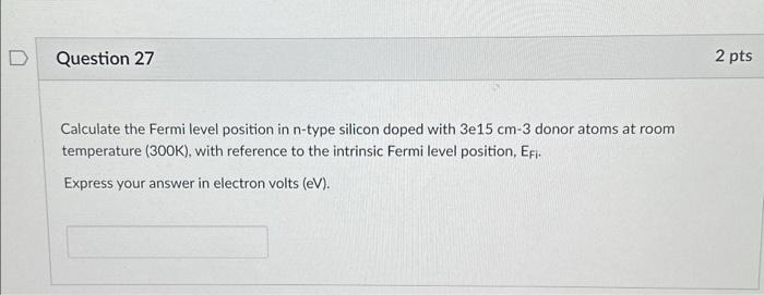 Solved Calculate the Fermi level position in n-type silicon | Chegg.com