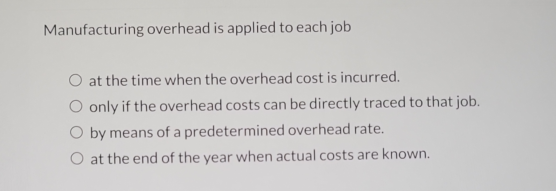 Solved Manufacturing overhead is applied to each jobat the | Chegg.com