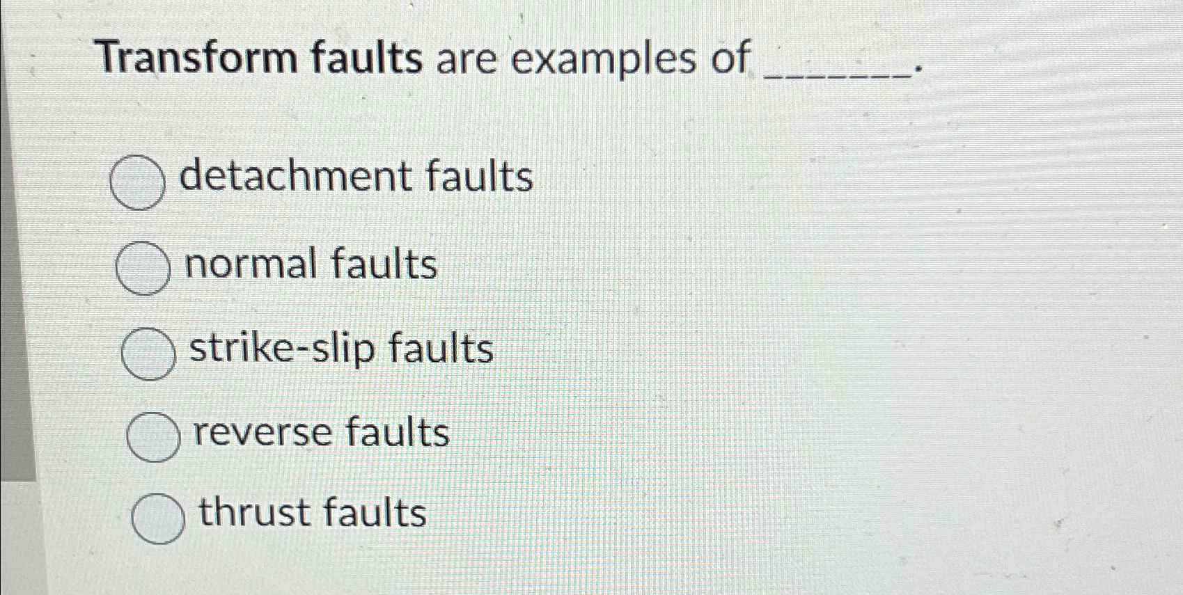 Solved Transform faults are examples of q,detachment | Chegg.com