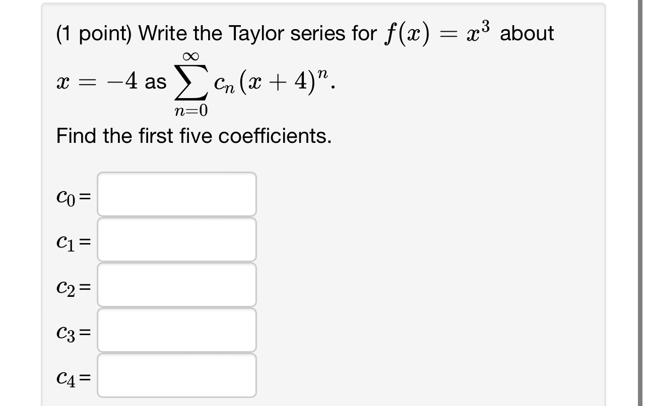Solved (1 ﻿point) ﻿Write the Taylor series for f(x)=x3 | Chegg.com