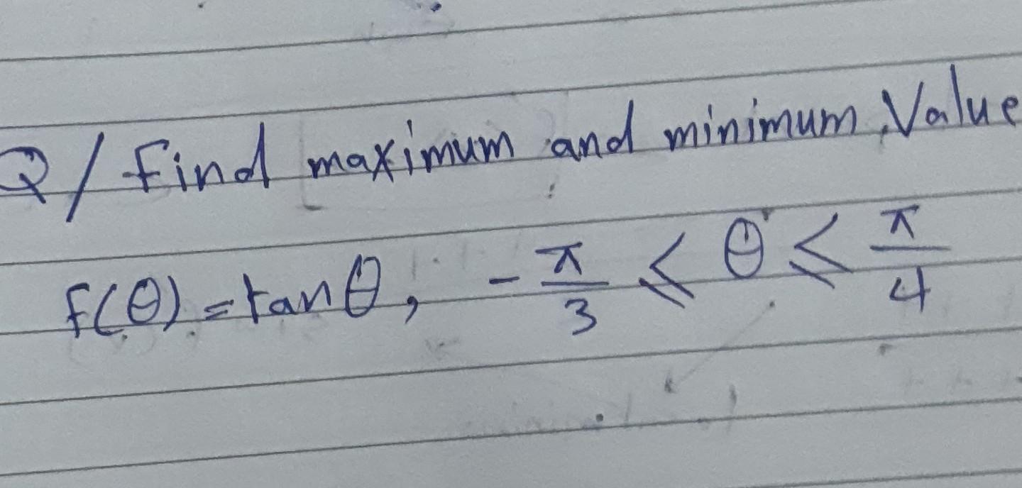 Solved ㅈ 2/ find maximum and minimum value FCO)-tand, -O
