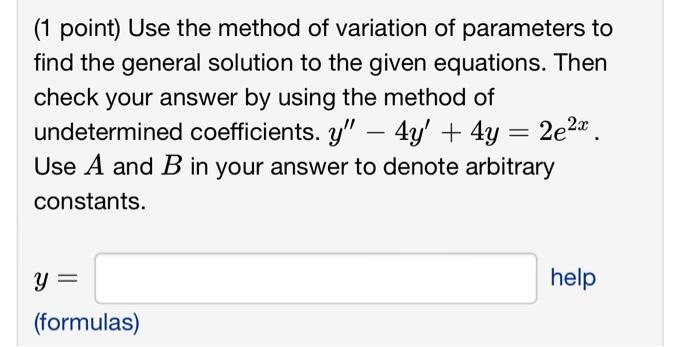 Solved (1 point) Use the method of variation of parameters | Chegg.com