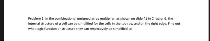 Solved Problem 1. In the combinational unsigned array | Chegg.com