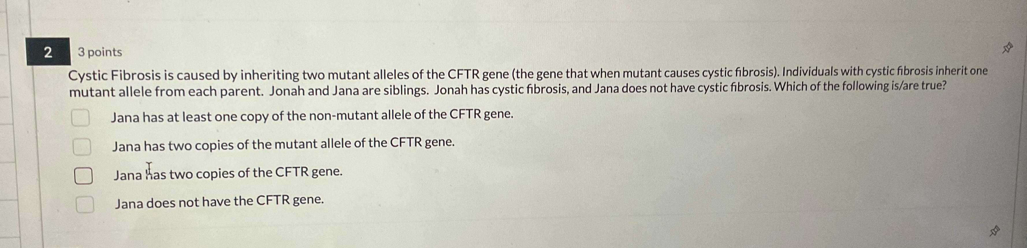 Solved 23 ﻿pointsCystic Fibrosis is caused by inheriting two | Chegg.com