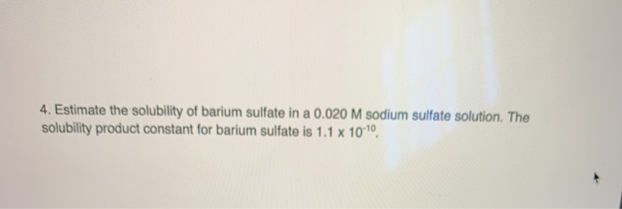 Solved 4. Estimate the solubility of barium sulfate in a | Chegg.com