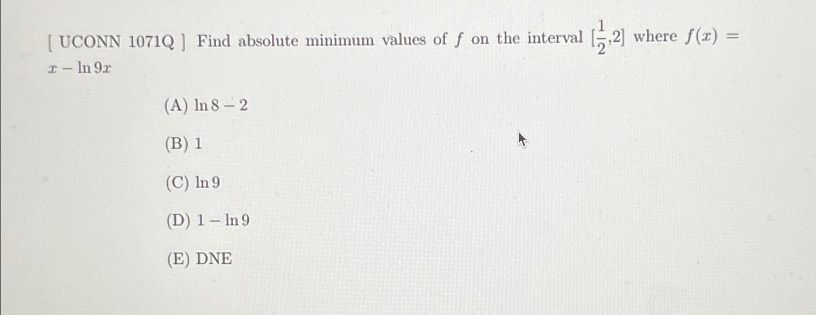 Solved [ ﻿UCONN 1071Q] ﻿Find absolute minimum values of f | Chegg.com