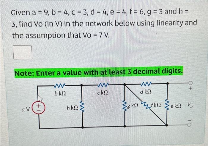 Solved Given a=9, b=4,c=3,d=4,e=4,f=6,g=3 and h= 3 , find V0 | Chegg.com