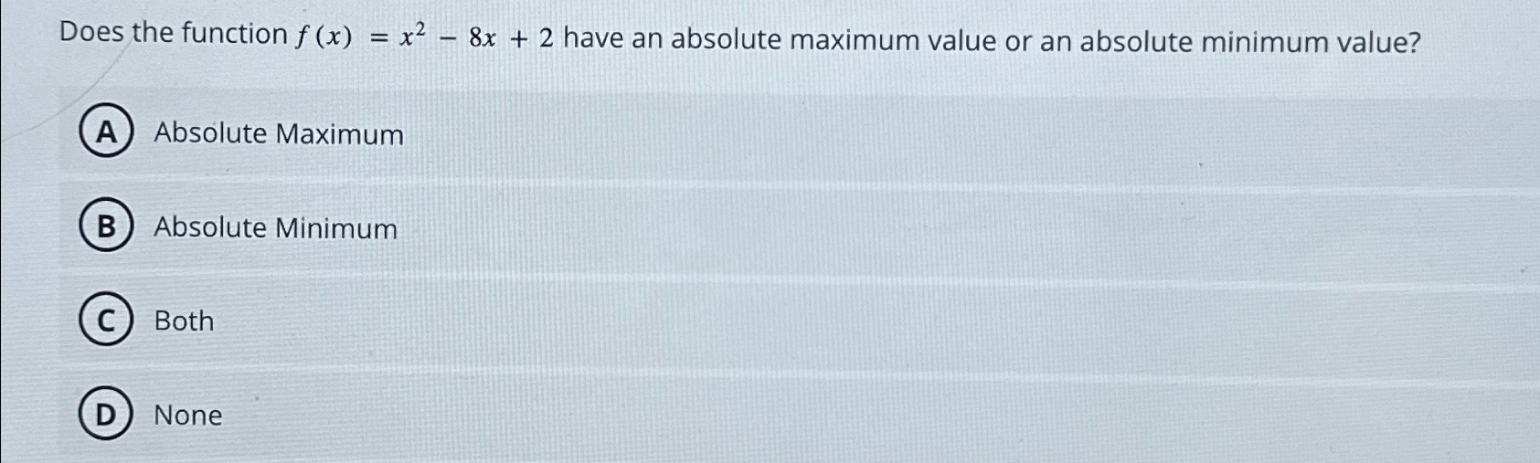 Solved Does the function f(x)=x2-8x+2 ﻿have an absolute | Chegg.com