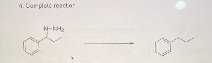 Solved 4. Complete reaction N-NH2 | Chegg.com