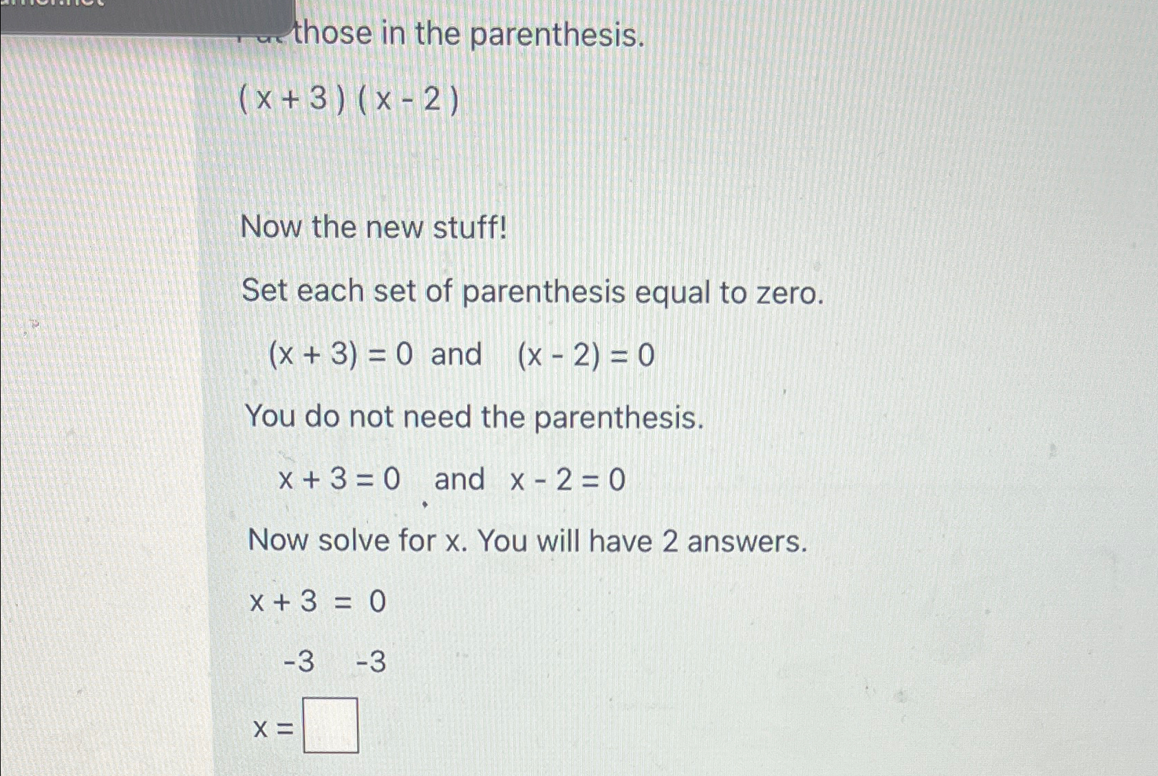 Solved those in the parenthesis.(x+3)(x-2)Now the new | Chegg.com