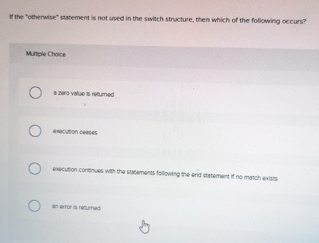 Solved If the "otherwise" statement is not used in the | Chegg.com
