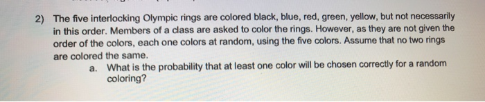 Solved 2) The five interlocking Olympic rings are colored | Chegg.com