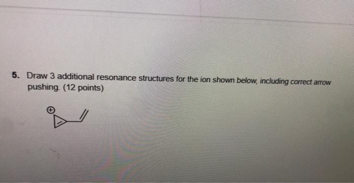 Solved Draw 3 additional resonance structures for the ion | Chegg.com