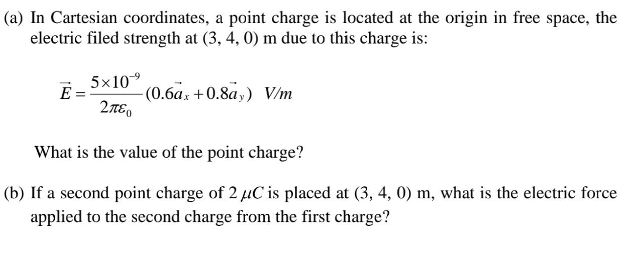 Solved (a) In Cartesian coordinates, a point charge is | Chegg.com