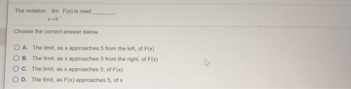 Solved The notation lim f(x) is read x4 Choose the correct | Chegg.com