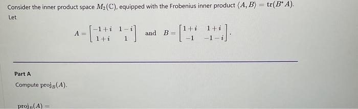 Solved Consider the inner product space M2(C), equipped with | Chegg.com