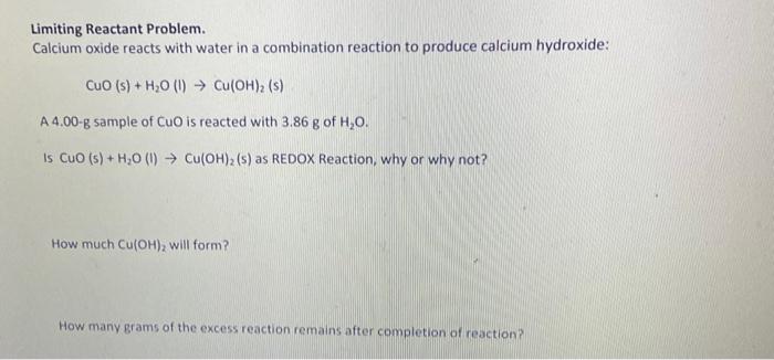 Solved Limiting Reactant Problem. Calcium oxide reacts with | Chegg.com