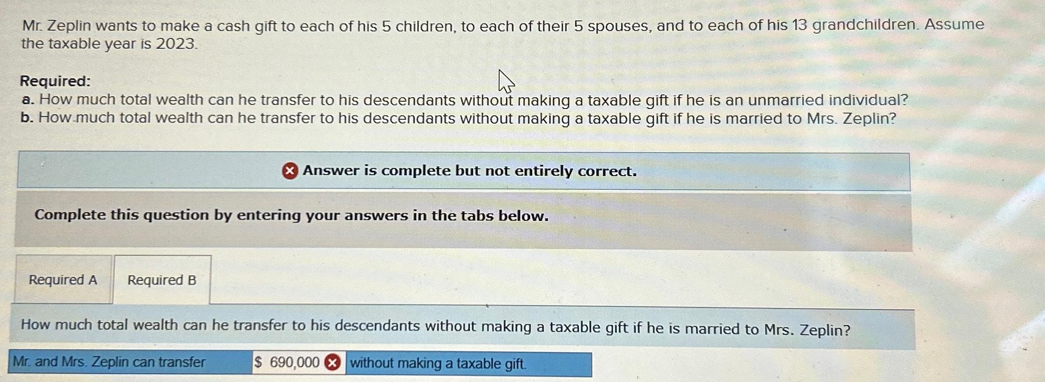 Solved Mr. ﻿Zeplin wants to make a cash gift to each of his | Chegg.com