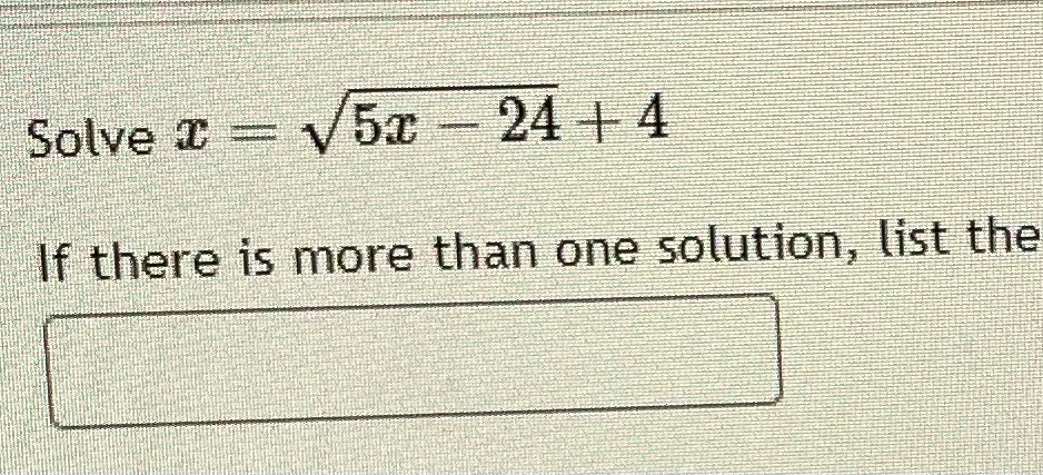 Solved Solve x=5x-242+4If there is more than one solution, | Chegg.com